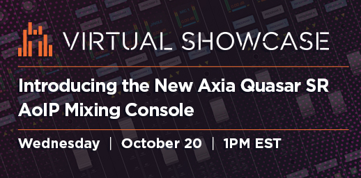 Virtual Showcase 2021 Axia® Quasar™ SR AoIP Mixing Console | Telos Alliance